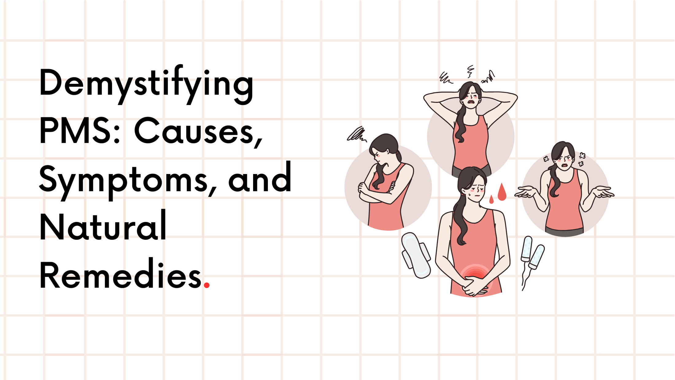 Demystifying PMS: Causes, Symptoms, and Natural Remedies – The Girls ...